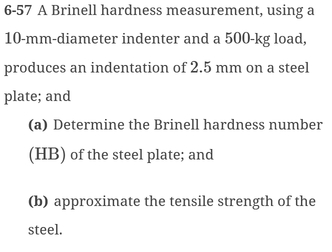 Solved 6-57 ﻿A Brinell hardness measurement, using | Chegg.com