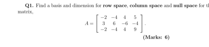 Solved Q1. Find a basis and dimension for row space, column | Chegg.com