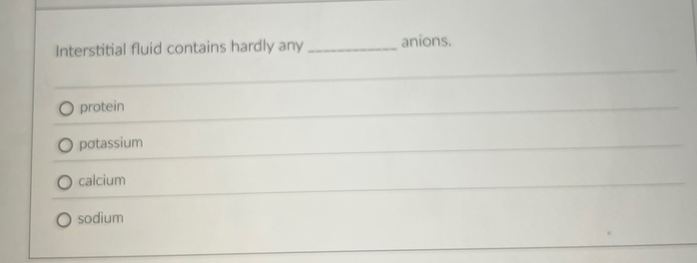 Solved Interstitial fluid contains hardly any ﻿anions. | Chegg.com