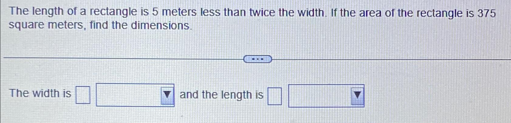 Solved The length of a rectangle is 5 ﻿meters less than | Chegg.com