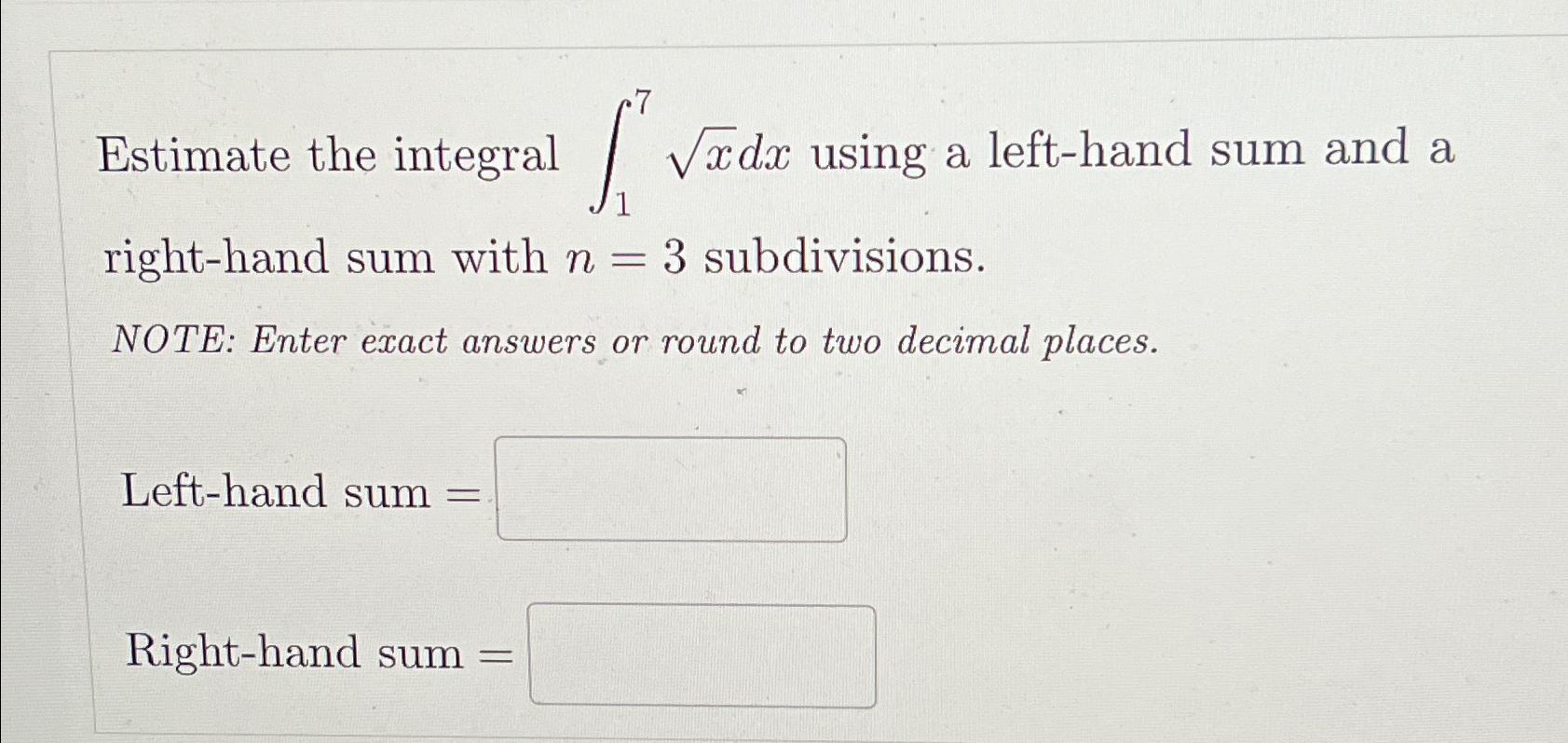Solved Estimate the integral ∫17x2dx ﻿using a left-hand sum | Chegg.com
