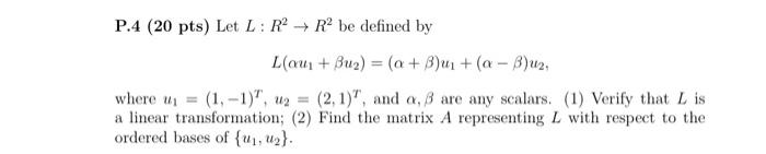 Solved P.4 (20 pts) Let L:R2→R2 be defined by | Chegg.com