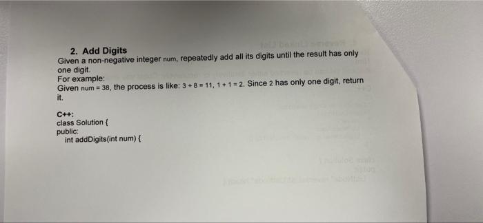 Solved 2. Add Digits 1813 Given a non-negative integer num, | Chegg.com