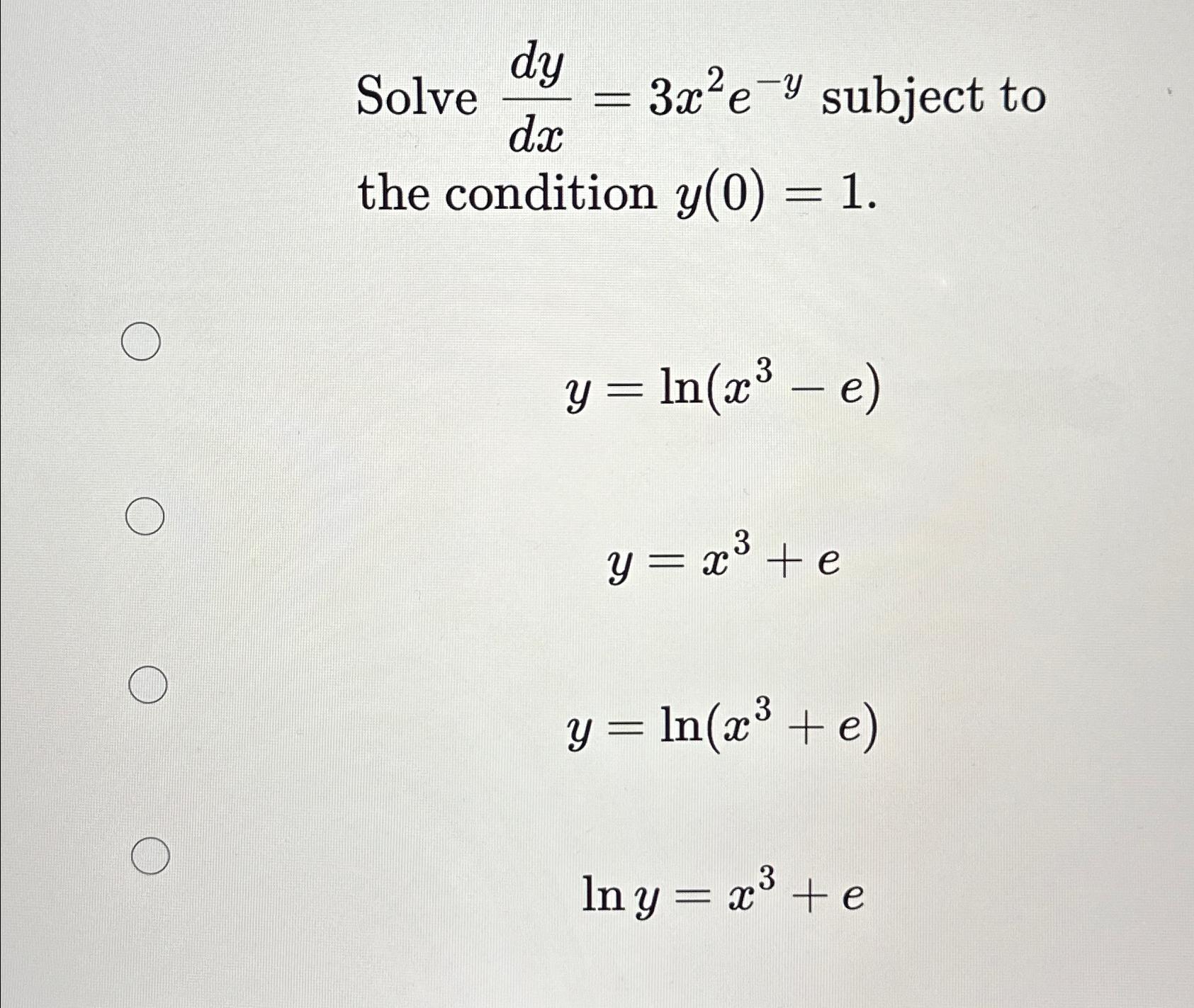 Solved Solve dydx=3x2e-y ﻿subject to the condition | Chegg.com