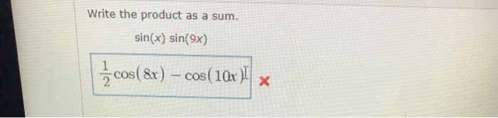 Solved Write the product as a sum. sin(x) sin(9x) 2 cos(8x) | Chegg.com