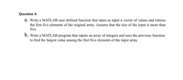 Solved Question 4: a. Write a MATLAB user defined function | Chegg.com