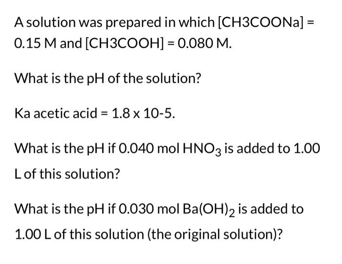 Solved A solution was prepared in which [CH3COONa]= 0.15M | Chegg.com