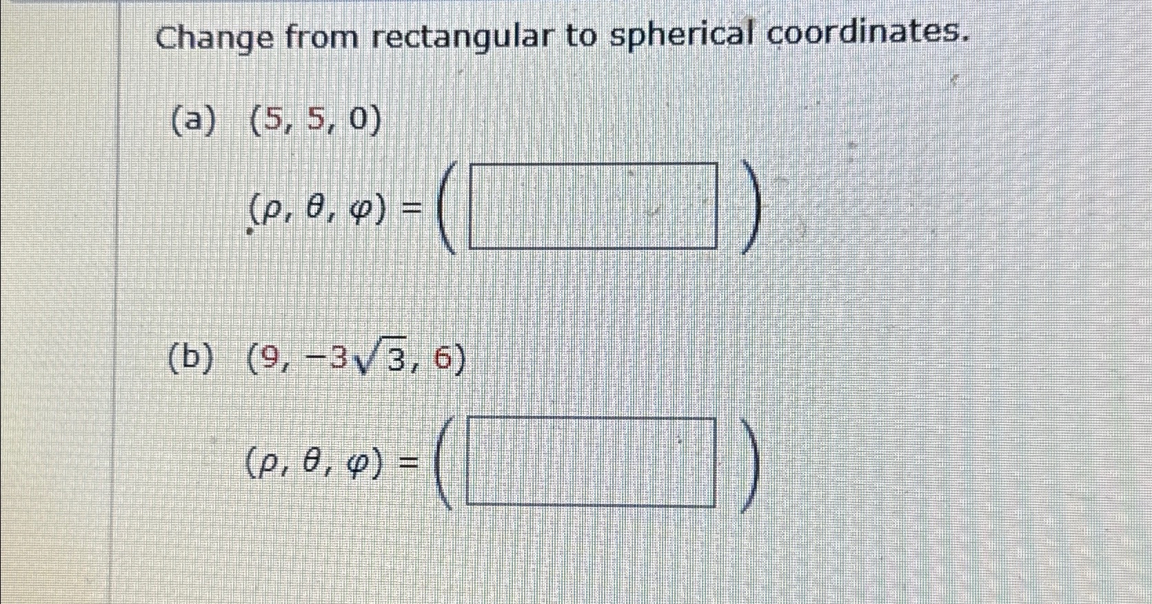 Solved Change from rectangular to spherical | Chegg.com