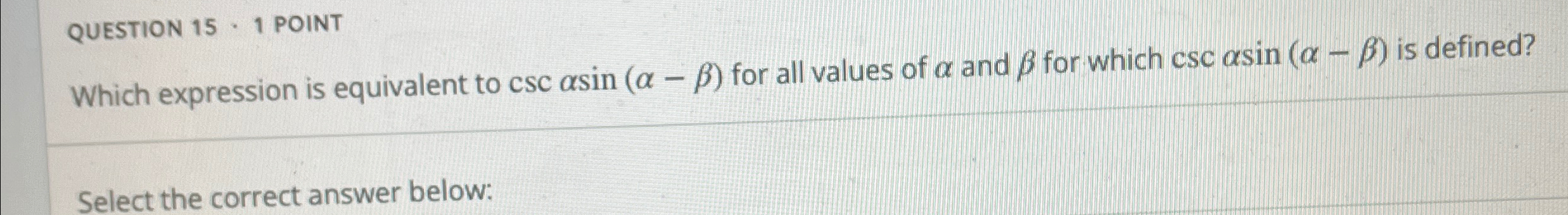 QUESTION 15 - 1 POINTWhich expression is equivalent | Chegg.com QUESTION 15 - 1 POINTWhich expression is equivalent | Chegg.com