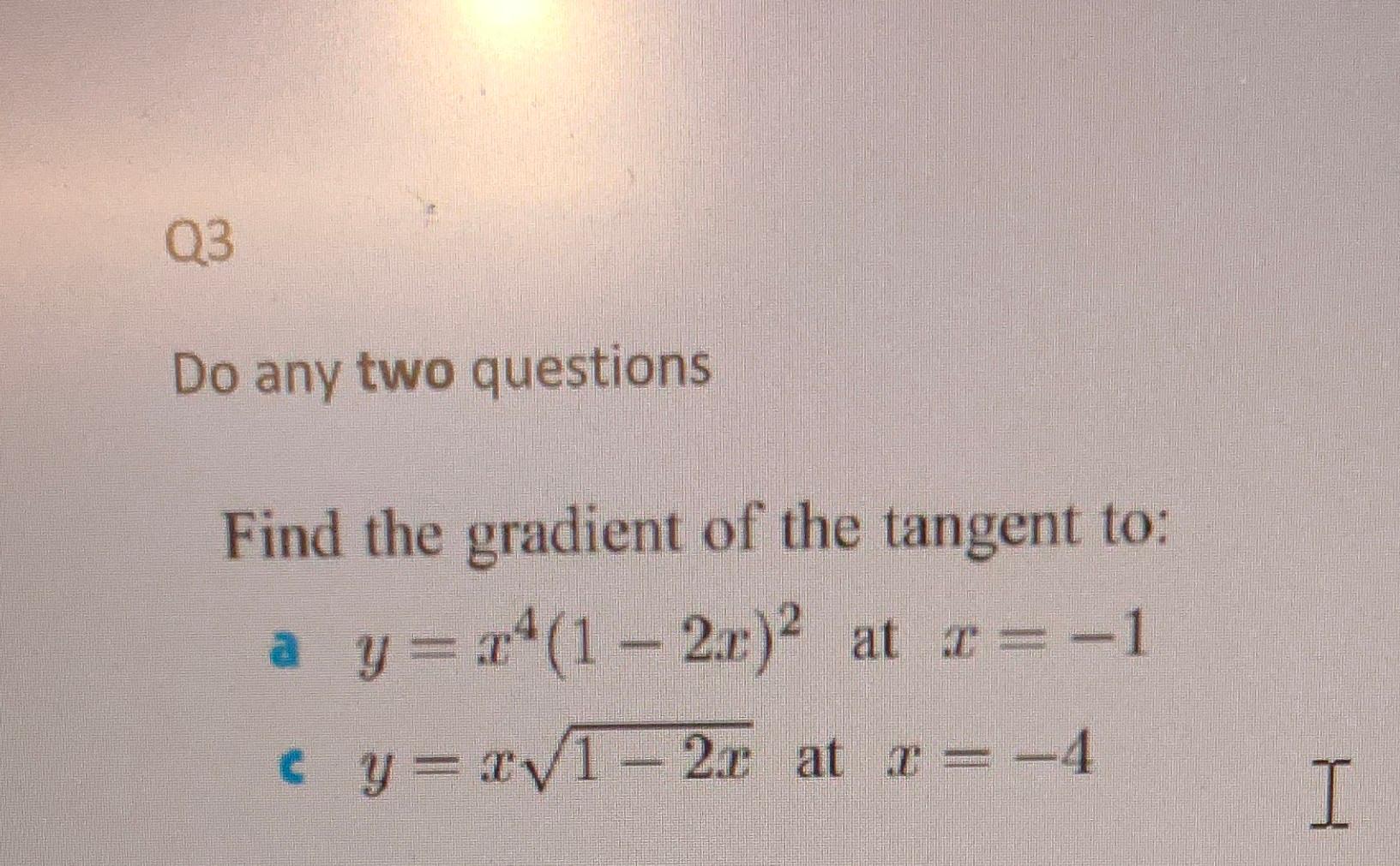 Solved Do any two questions Find the gradient of the tangent | Chegg.com
