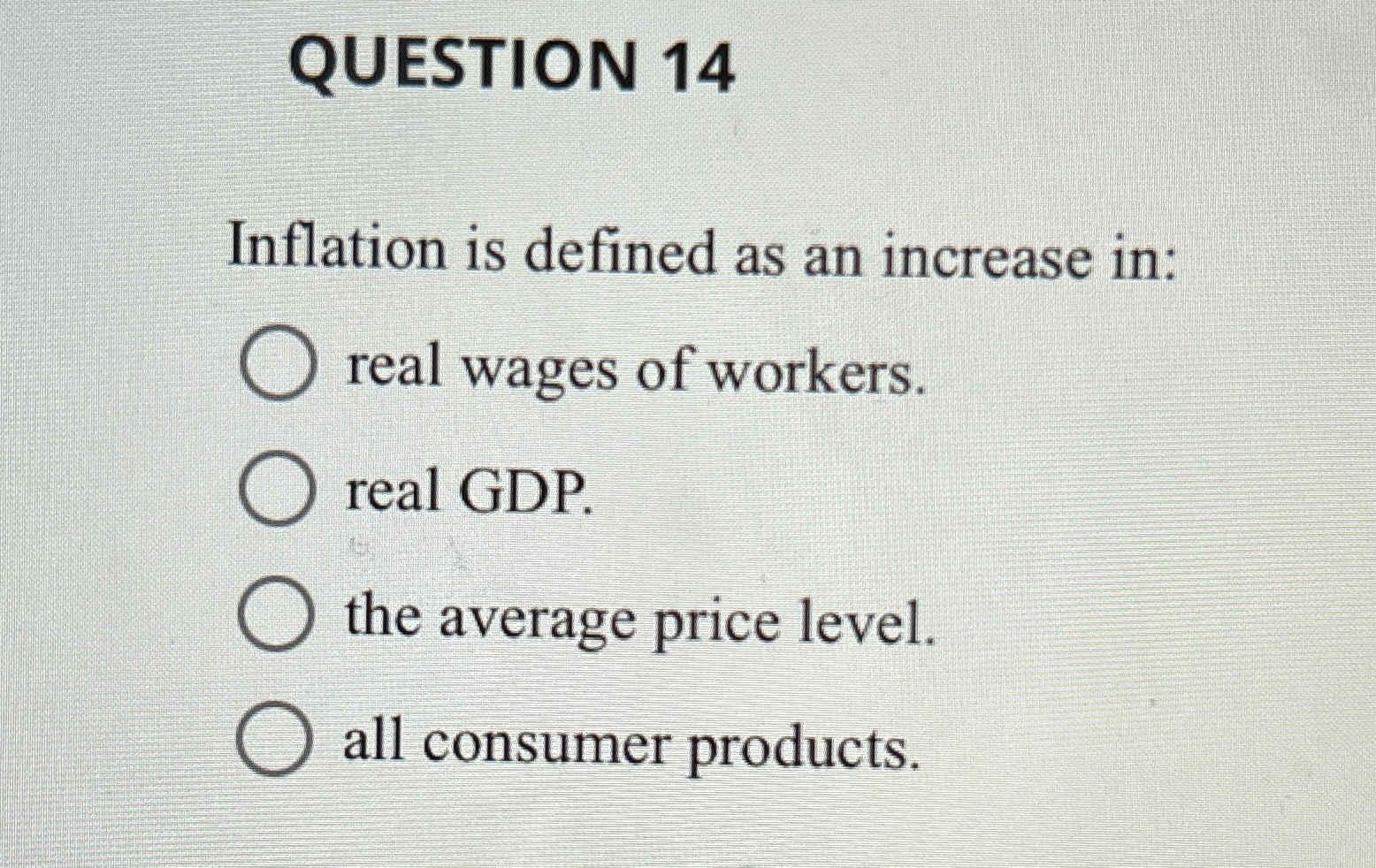 Solved QUESTION 14Inflation is defined as an increase | Chegg.com