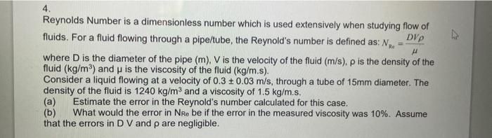 Solved 4. Reynolds Number is a dimensionless number which is | Chegg.com