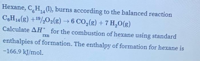 Solved Hexane, CH,4(1), burns according to the balanced | Chegg.com