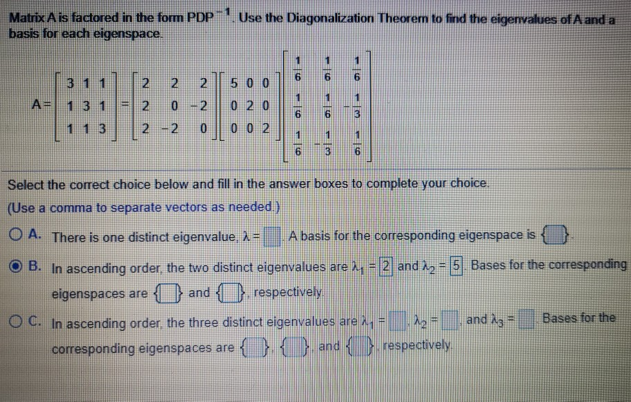 Solved Matrix A is factored in the form PDP basis for each | Chegg.com