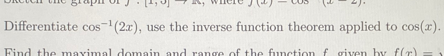 Solved Differentiate cos-1(2x), ﻿use the inverse function | Chegg.com