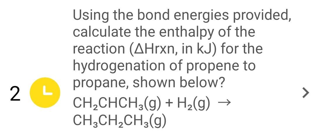 Solved Using the bond energies provided, calculate the | Chegg.com