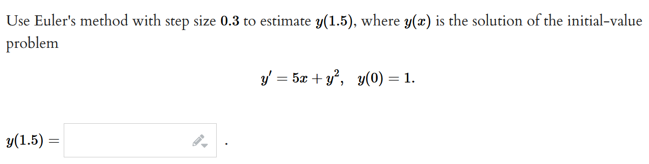 Solved Use Euler's method with step size 0.3 ﻿to estimate | Chegg.com