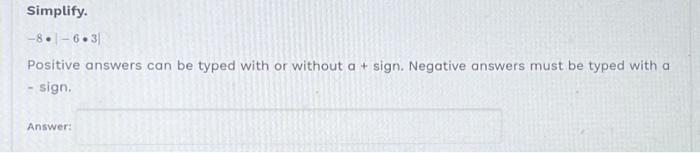 Solved simplify. −8⋅∣−6⋅3∣ Positive answers can be typed | Chegg.com