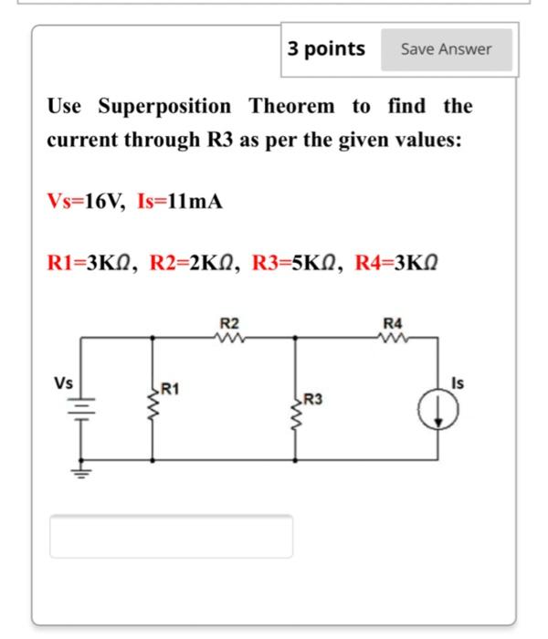 Solved 3 points Save Answer Use Superposition Theorem to | Chegg.com