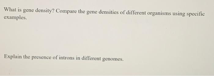 Solved What is gene density? Compare the gene densities of | Chegg.com