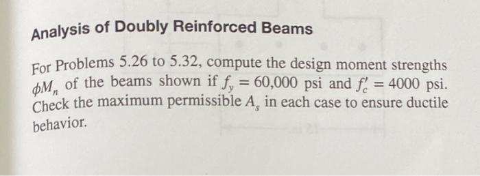 Solved Analysis of Doubly Reinforced Beams For Problems 5.26 | Chegg.com