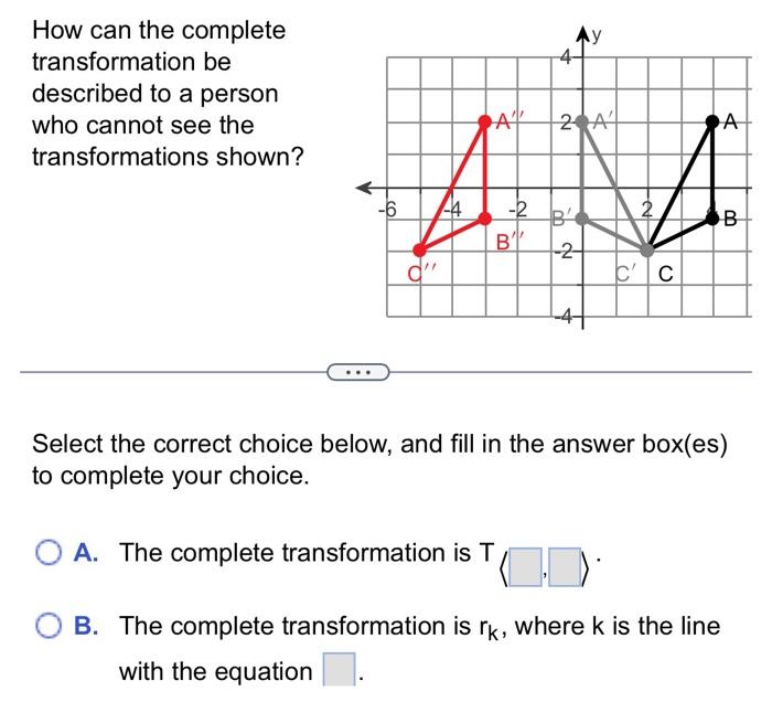 Solved How can the complete transformation be described to a | Chegg.com
