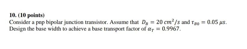 Solved 10. (10 points) Consider a pnp bipolar junction | Chegg.com