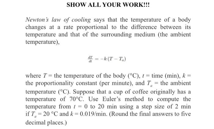 Solved Newton's law of cooling says that the temperature of | Chegg.com