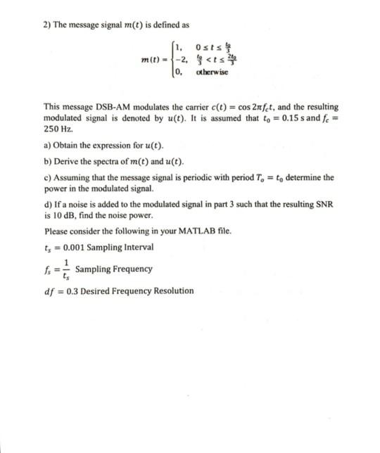Solved 2) The message signal m(t) is defined as 1. Osts m(t) | Chegg.com