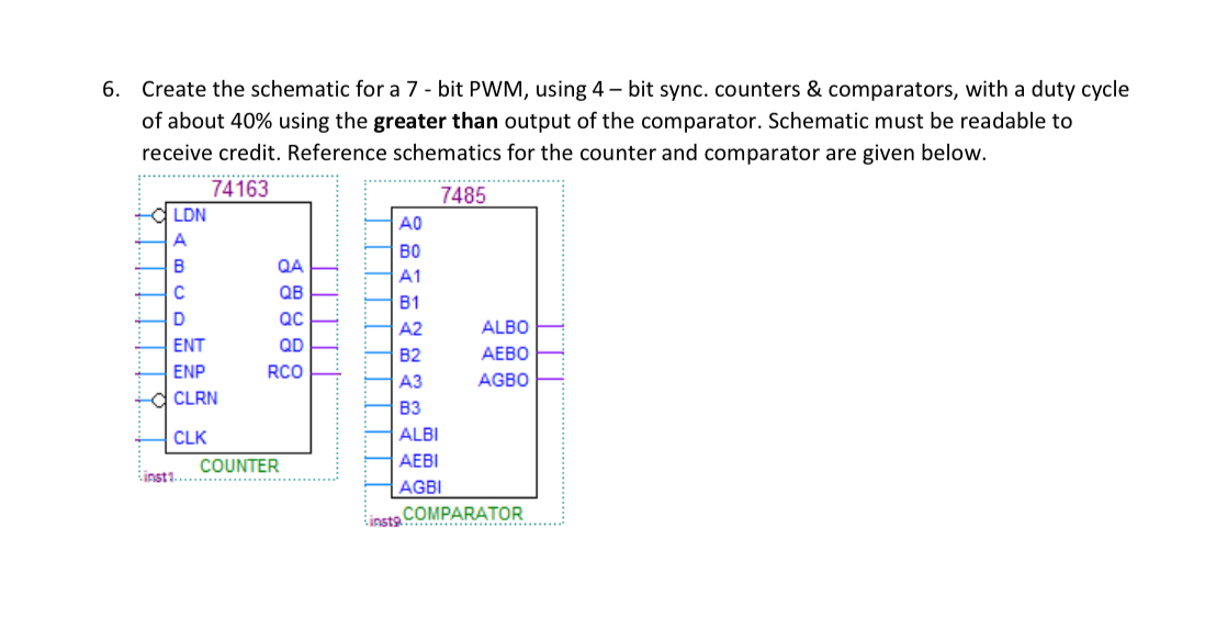 Solved Create the schematic for a 7 - ﻿bit PWM, ﻿using 4 - | Chegg.com