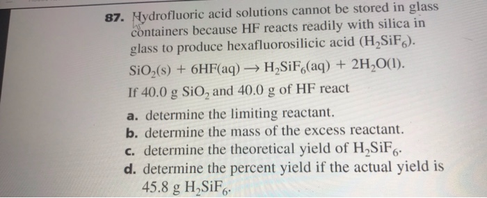 Solved 87. Hydrofluoric acid solutions cannot be stored in | Chegg.com