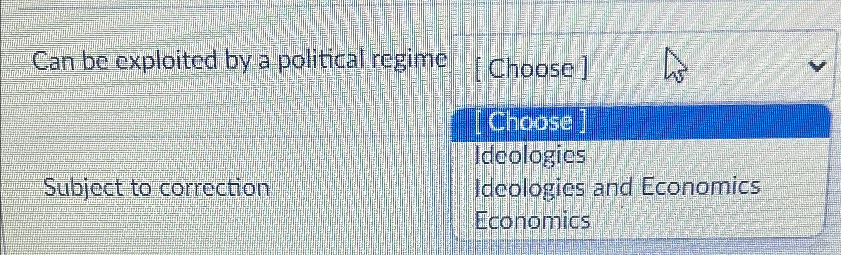 Solved Can be exploited by a political | Chegg.com