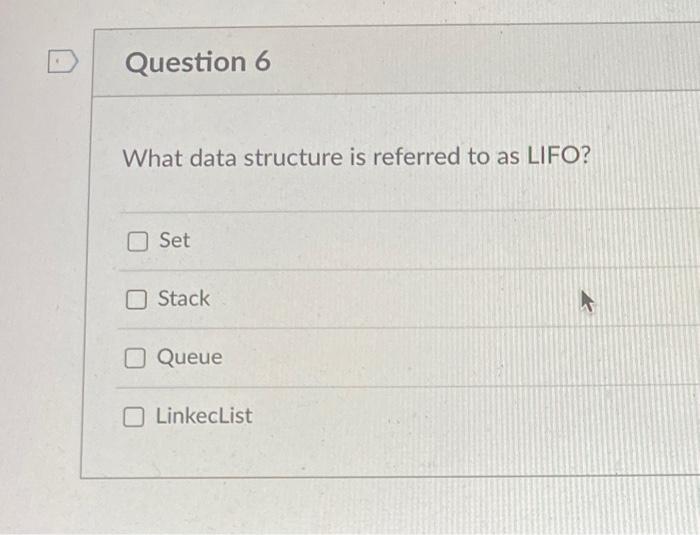 Solved What data structure is referred to as LIFO? Set Stack | Chegg.com