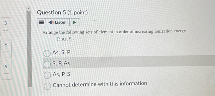 Solved Arrange the following sets of element in order of | Chegg.com