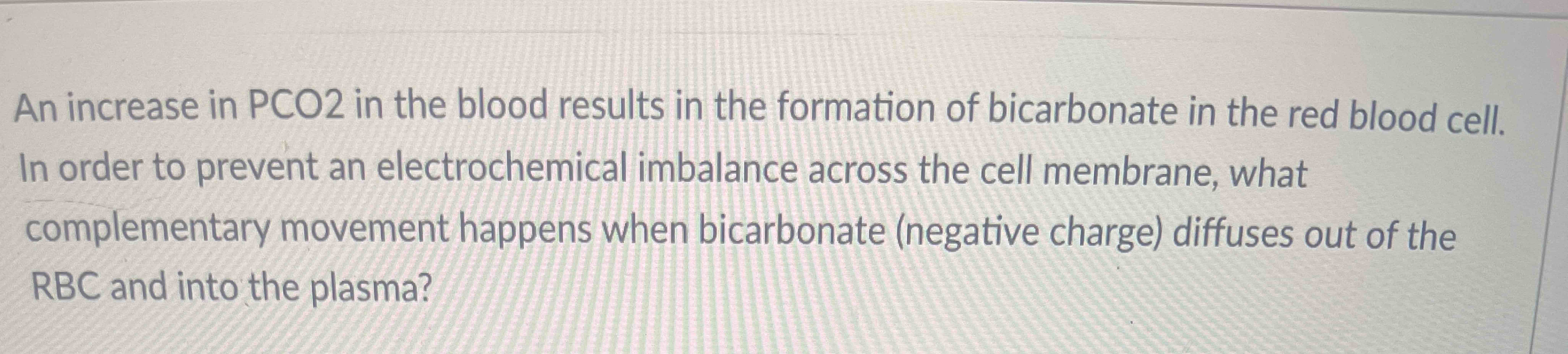 Solved An increase in PCO2 ﻿in the blood results in the | Chegg.com