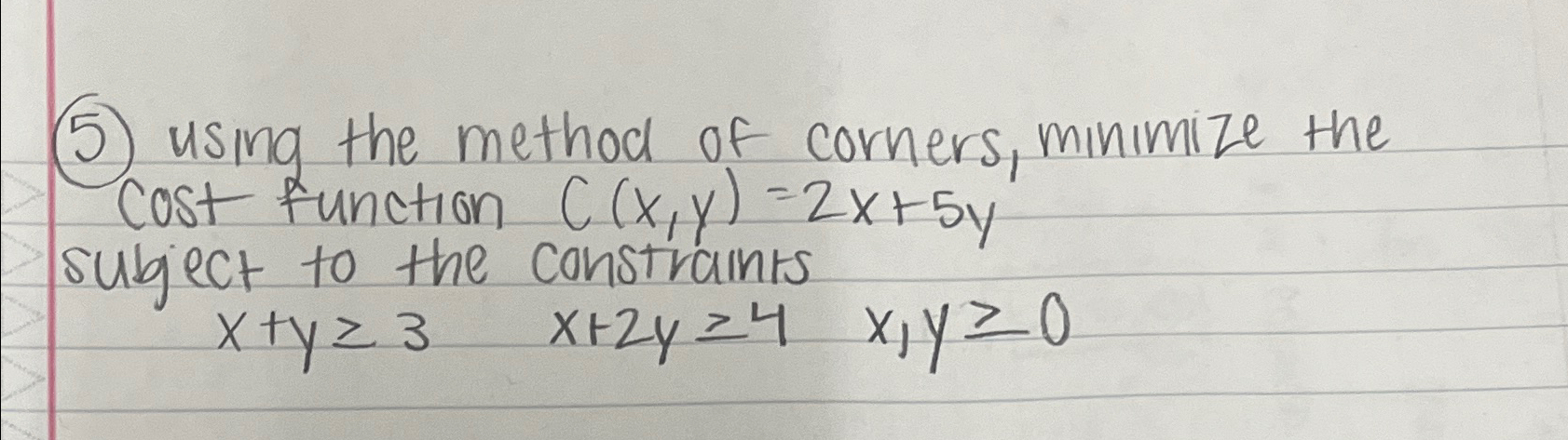 Solved (5) ﻿using the method of corners, minimize the cost | Chegg.com