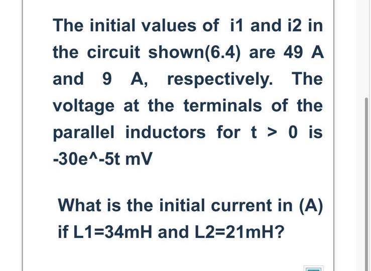 The initial values of i1 and i 2 in the circuit | Chegg.com