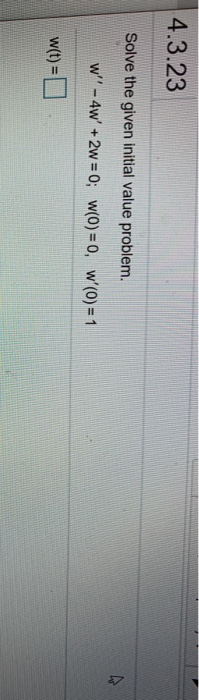 Solved 4.3.23 Solve the given initial value problem. W-4w' + | Chegg.com