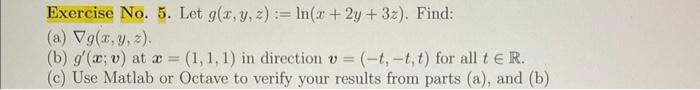Solved Exercise No. 5. Let g(x,y,z):=ln(x+2y+3z). Find: (a) | Chegg.com