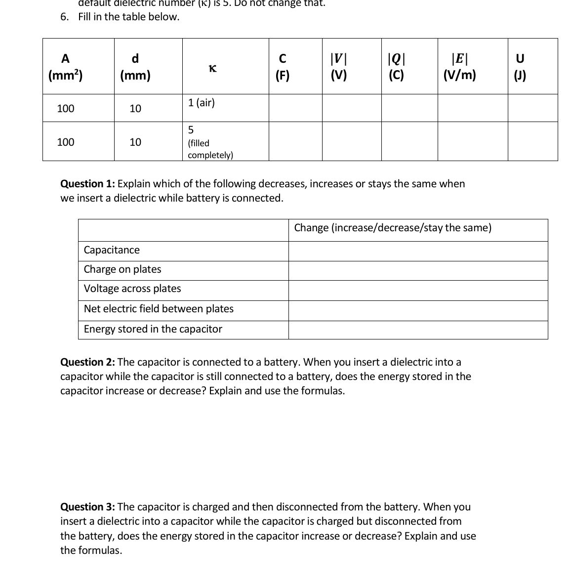 Solved 6. ﻿Fill in the table below.Question 1: Explain which | Chegg.com