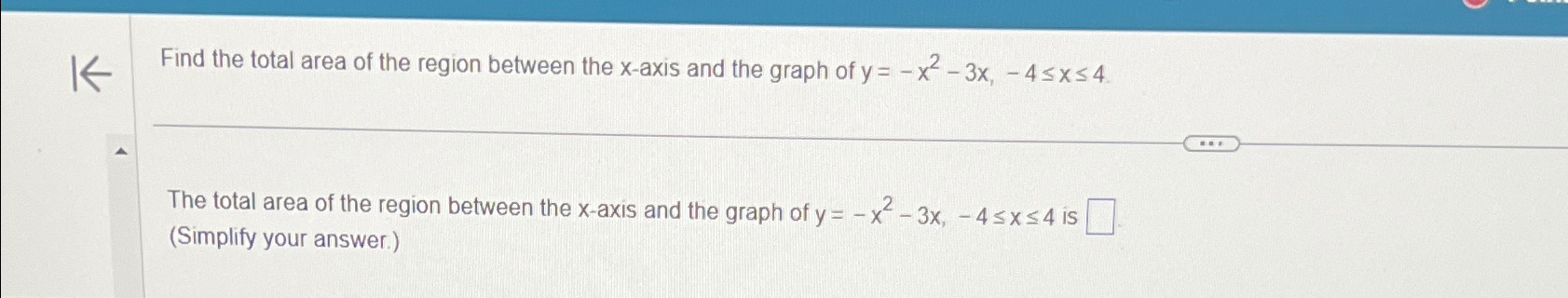 Solved Find the total area of the region between the x-axis | Chegg.com