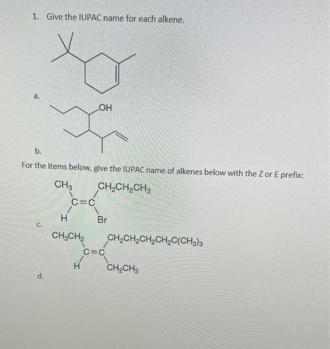 Solved 1. Give the IUPAC name for each alkene. b For the | Chegg.com