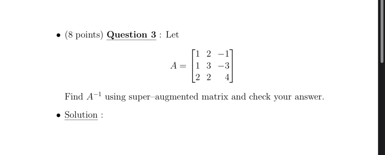 Solved (8 ﻿points) ﻿Question 3 ﻿: LetA=[12-113-3224]Find A-1 | Chegg.com