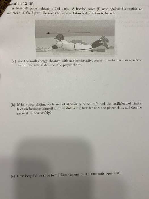 Solved Question 13 [8] A baseball player slides to 3rd base. | Chegg.com