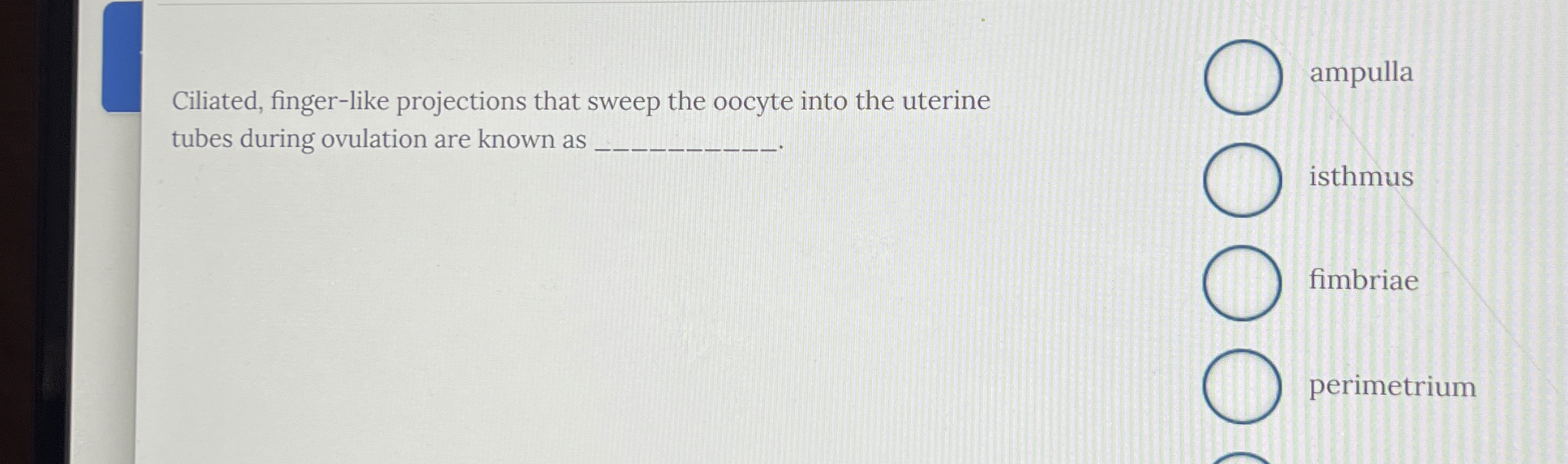 Solved Ciliated, finger-like projections that sweep the | Chegg.com
