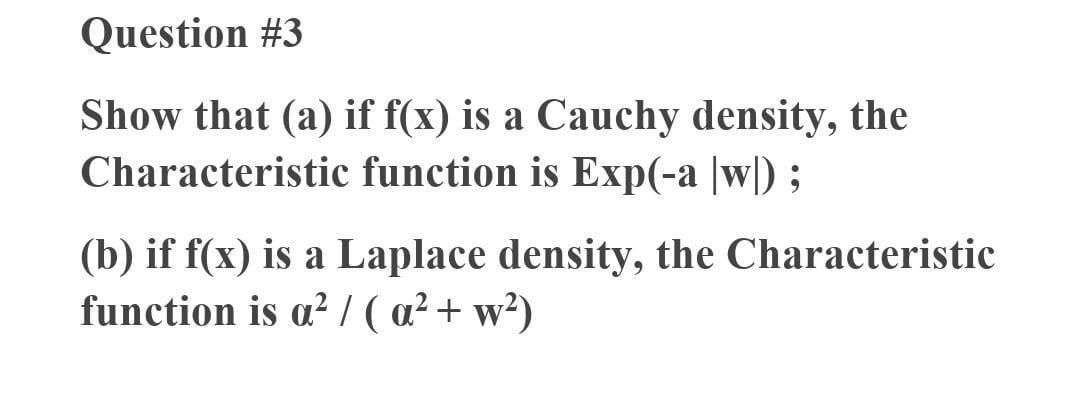 Solved Show that (a) if f(x) is a Cauchy density, the | Chegg.com