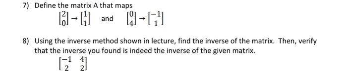 Solved 7) Define the matrix A that maps [20]→[11] and | Chegg.com