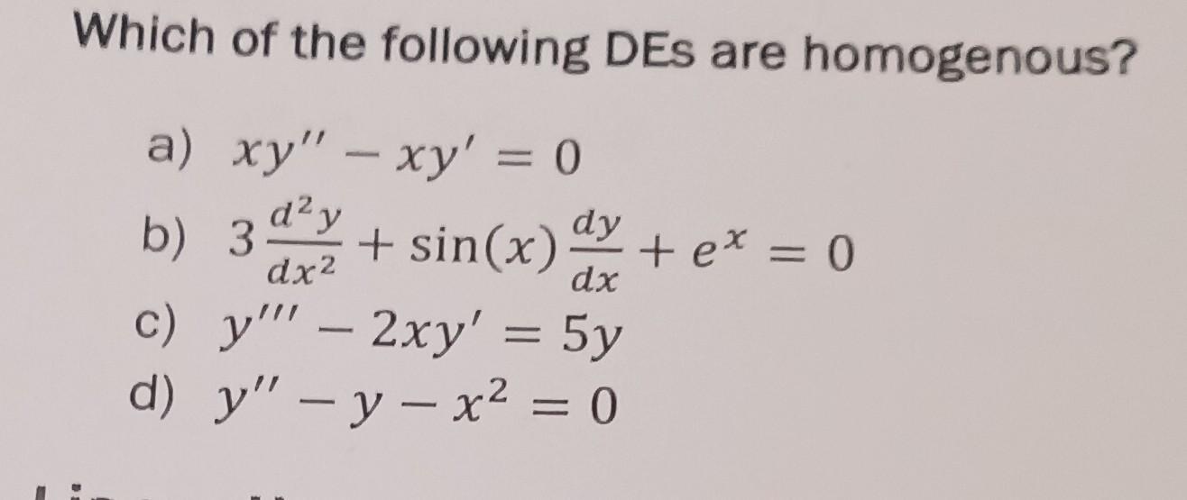 Solved Which of the following DEs are homogenous? a) | Chegg.com