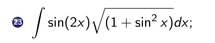 Solved ∫sin(2x)(1+sin2x)dx | Chegg.com