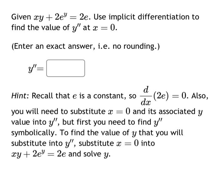 Solved Given xy + 2e = 2e. Use implicit differentiation to | Chegg.com